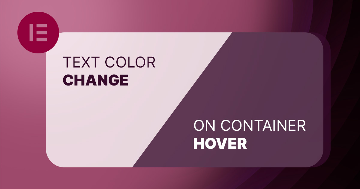 Change Text Color on Container Hover in Elementor CSS Guide
